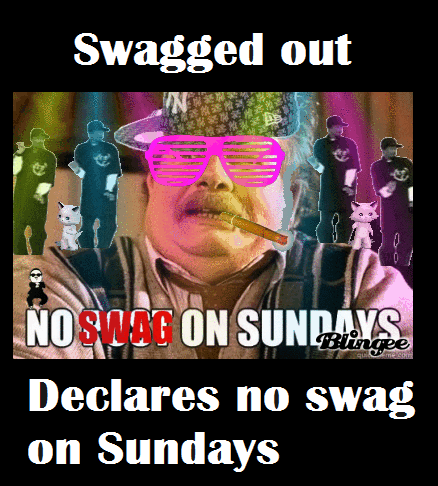 No swag on sundays